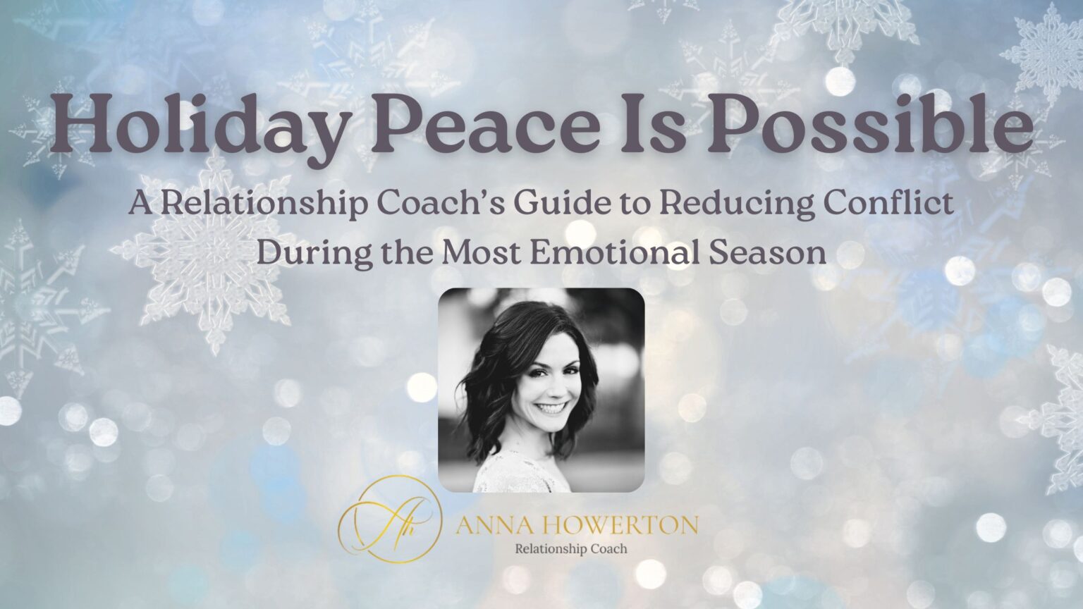 Holiday Peace Is Possible: A Relationship Coach’s Guide to Reducing ...